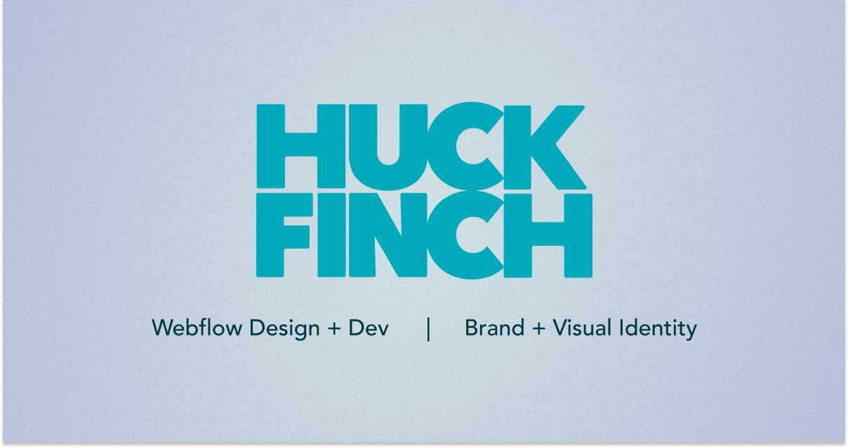 Huck Finch Brand + Webflow Design Studio